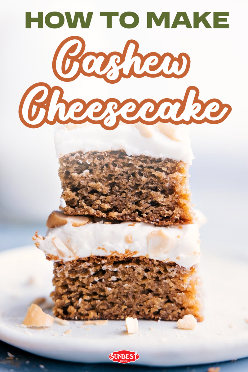How To Make Cashew Cheesecake – Sunbest Natural