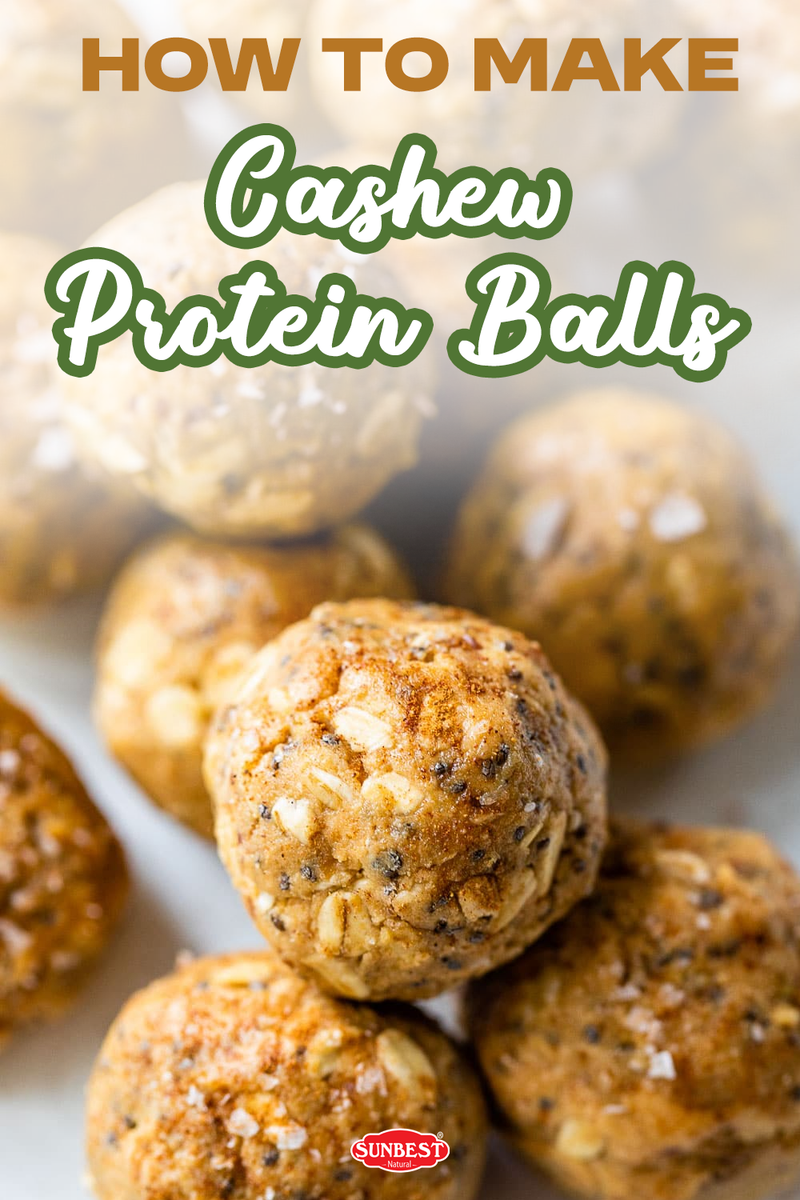 How to Make Cashew Protein Balls – Sunbest Natural