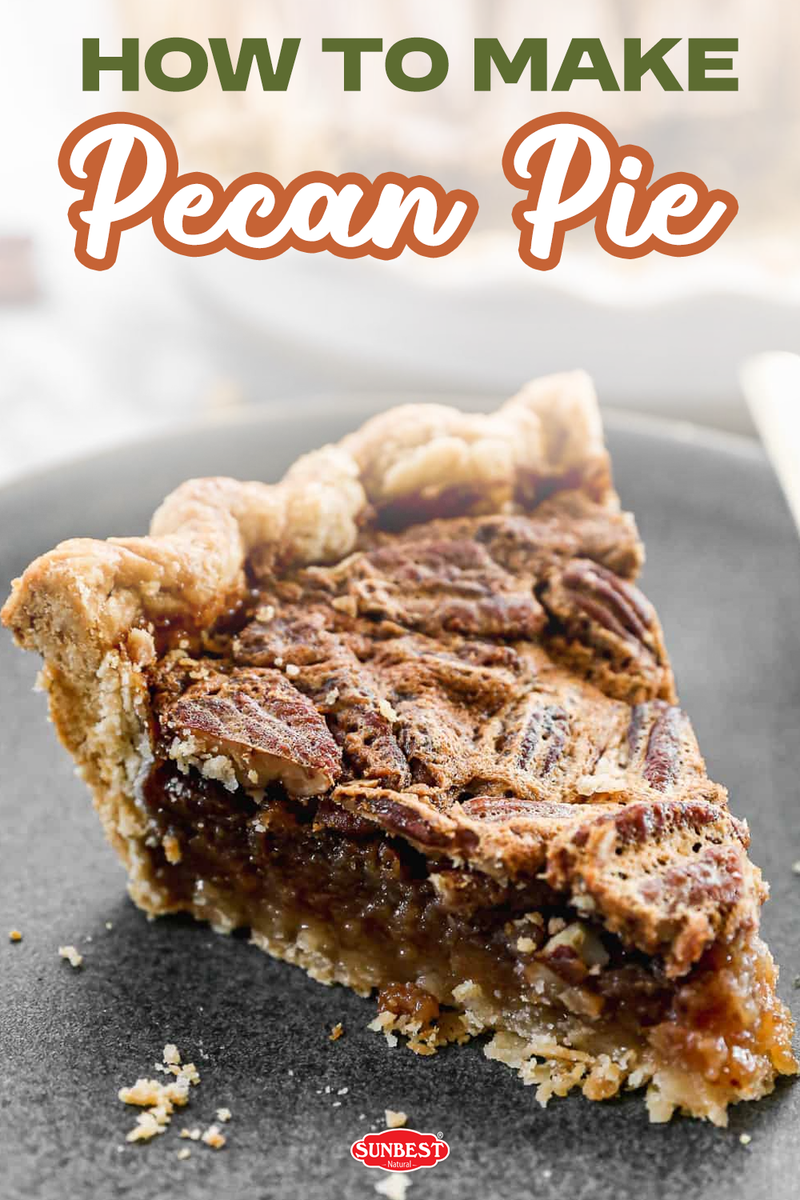 How To Make Pecan Pie – Sunbest Natural